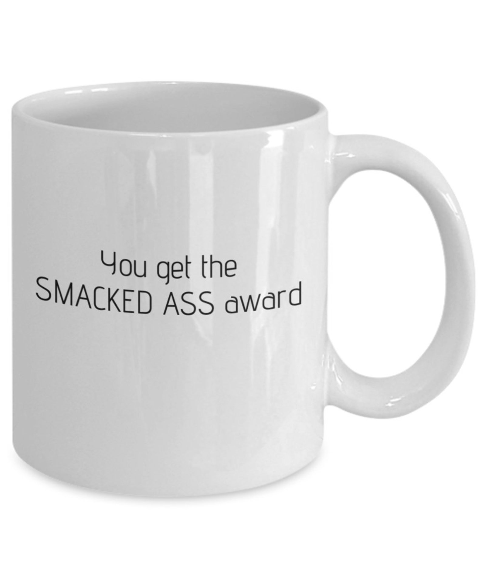 You Get the Smacked Ass Award Funny Being a Jerk Ceramic Mug - Etsy
