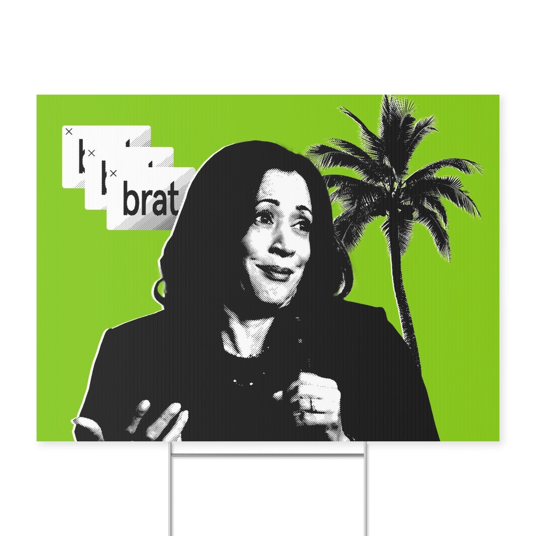 Kamala is Brat , Brat Summer Yard Sign Brat Sign Election Sign 18x24 ...
