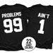 99 Problems Ain't 1 Shirts, Matching Shirts, Couples Shirts, Couple ...