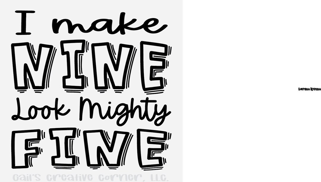 I Make Nine Look Mighty Fine, Png, Svg, Eps, Ai, Dxf is a Cut File for ...
