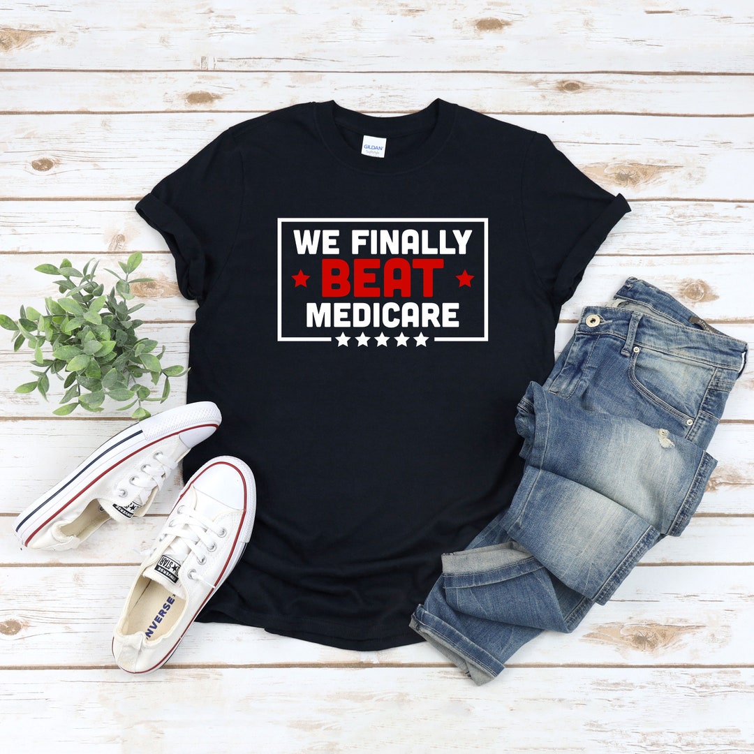 We Finally Beat Medicare Funny Anti Biden Election Meme T-shirt, Tank ...