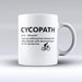 Cycopath Definition Mug Chronic Bike Riding Disorder - Etsy