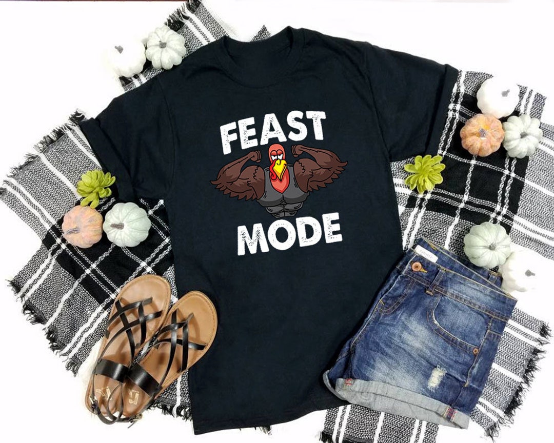 Feast Mode On, Turkey Muscle, Muscle Shirt, Funny Turkey Shirt ...