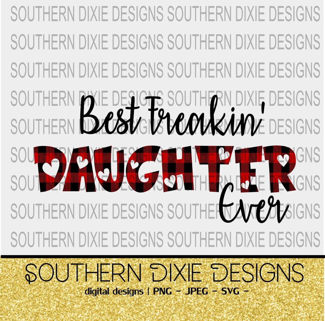 Best Daughter Ever SVG PNG Sublimation Design | Best Freakin Daughter ...