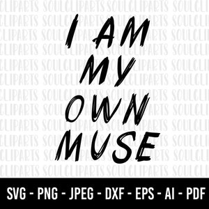 COD543 I Am My Own Muse Svg/ Do It Clipart/line Art Svg/minimalist Svg ...