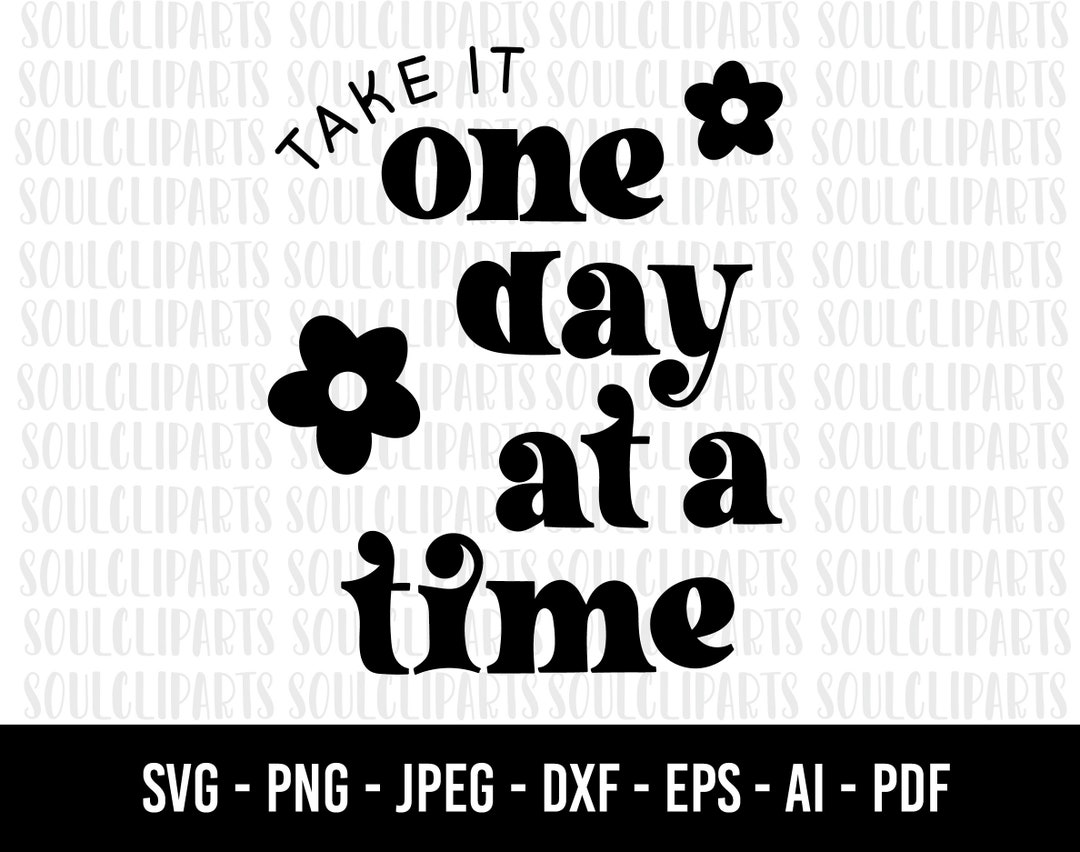COD558 Take It One Day At A Time Svg positive Vibes Only Svg make It
