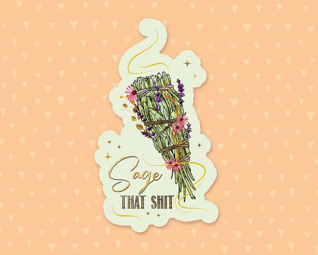 Sage That Shit Sticker, Funny Witch Quote, Spiritual Quote, Witchy ...