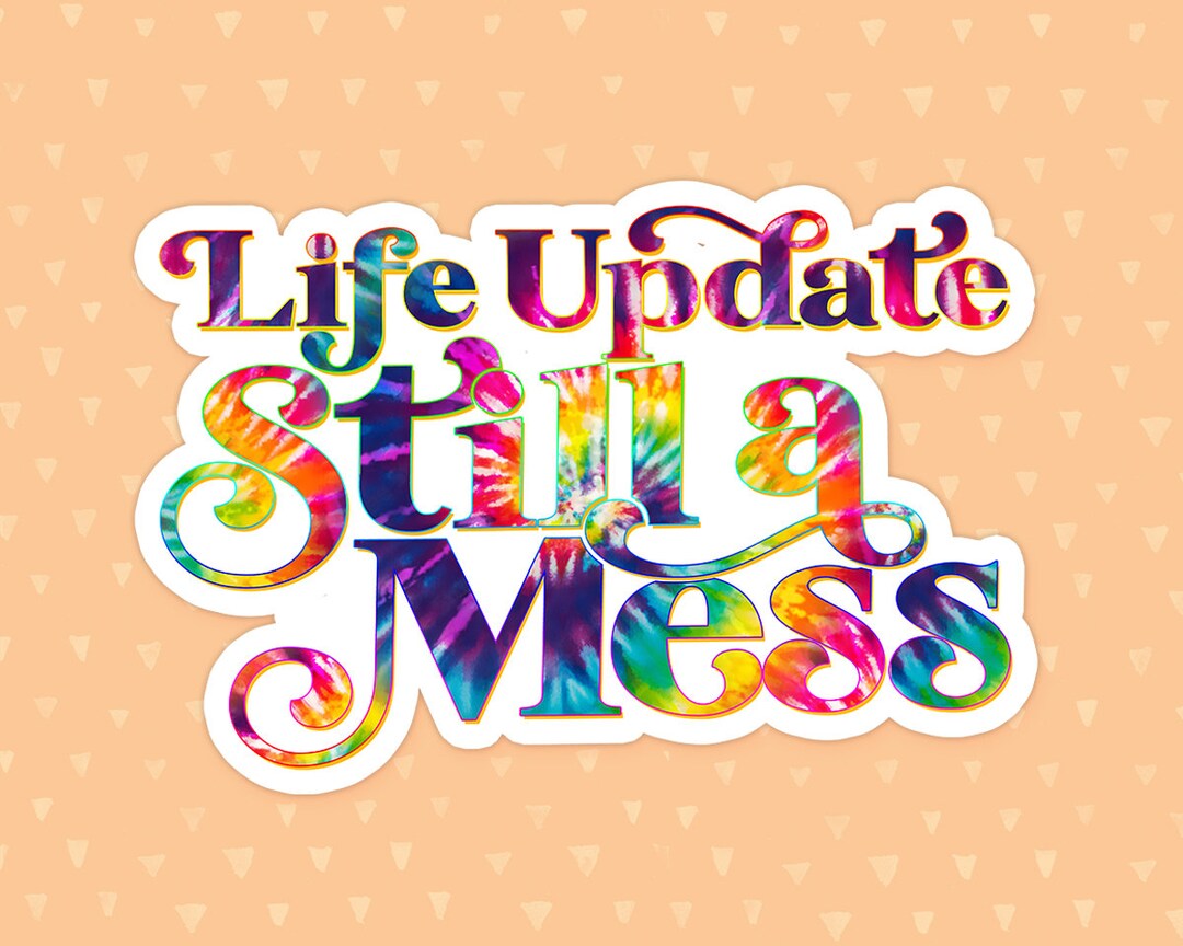 Funny Quote Sticker, Life Update Still A Mess, Rainbow, Funny Sticker ...