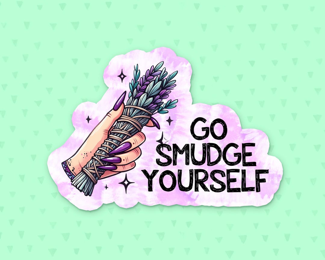 Go Smudge Yourself Sticker, Funny Witch Quote, Spiritual Quote, Witchy ...