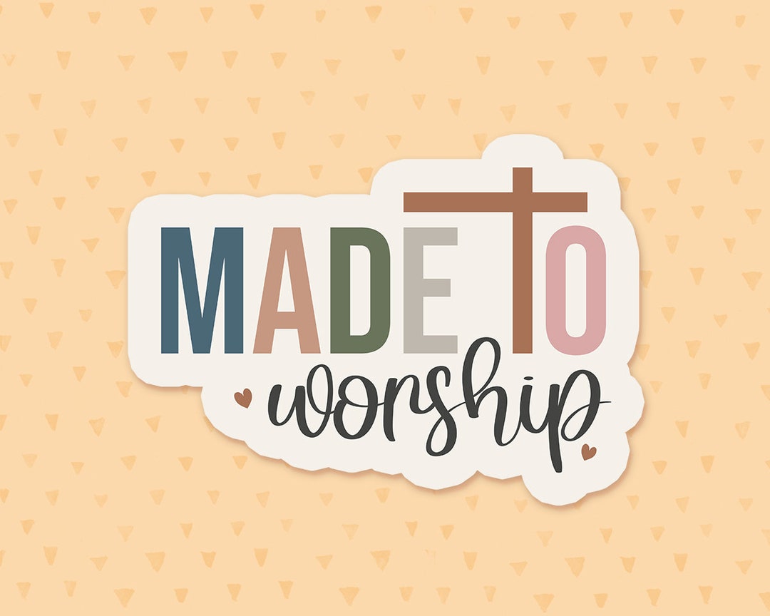 Made to Worship Sticker, Religious Quote, Bible Sticker, Christian ...