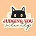 Judging You Silently Sticker, Funny Cat Quote, Cat Mom Sticker ...