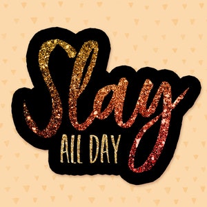 Slay All Day Sticker, Inspirational Quote, Motivational Sticker ...