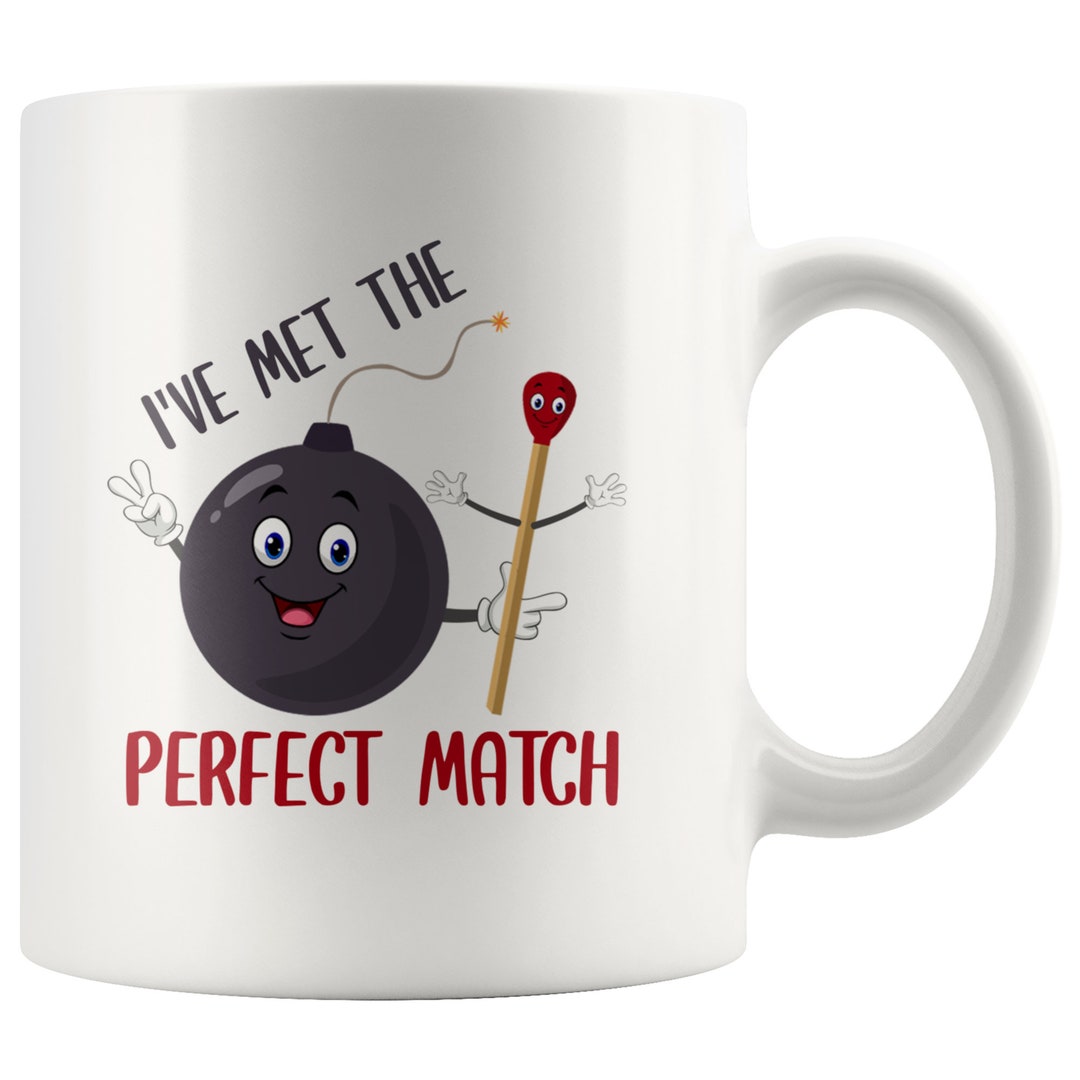 I've Met the Perfect Match Funny Relationship Gift Idea,1 Year ...