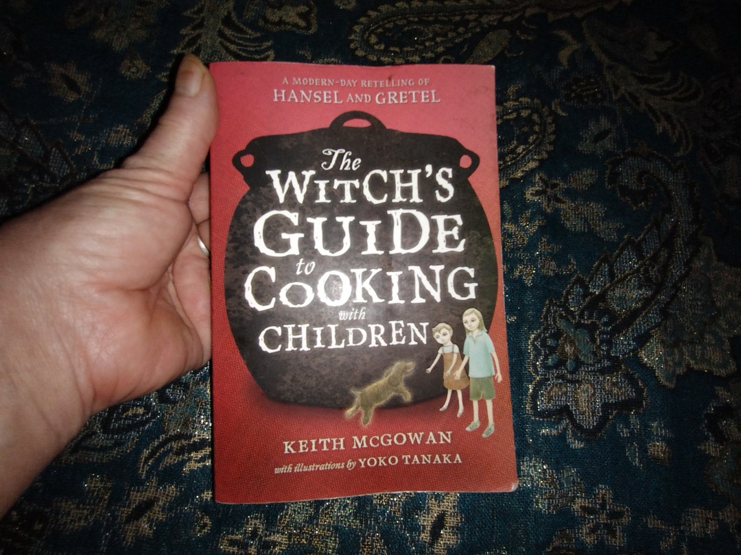 Cookbook-the Witch's Guide to Cooking With Children: A Modern-day ...