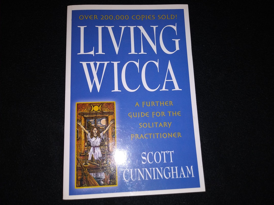 Living Wicca: A Further Guide for the Solitary Practitioner by Scott ...