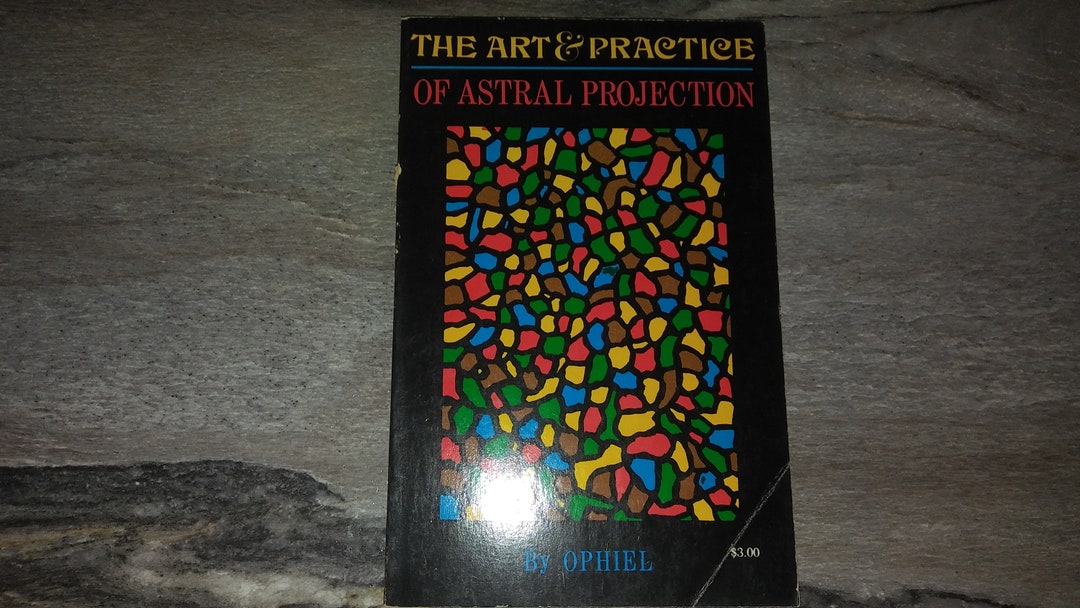 The Art and Practice of Astral Projection by Ophiel-very Rare Edition ...