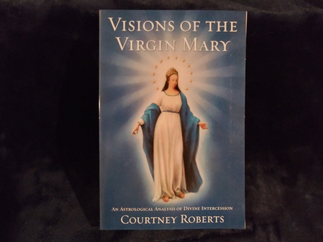 Visions of the Virgin Mary-an Astrological Analysis of Divine ...