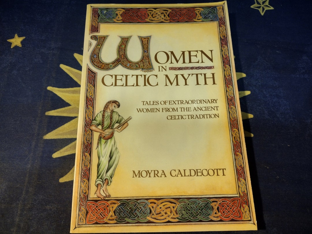 Women in Celtic Myth: Tales of Extraordinary Women From the Ancient ...