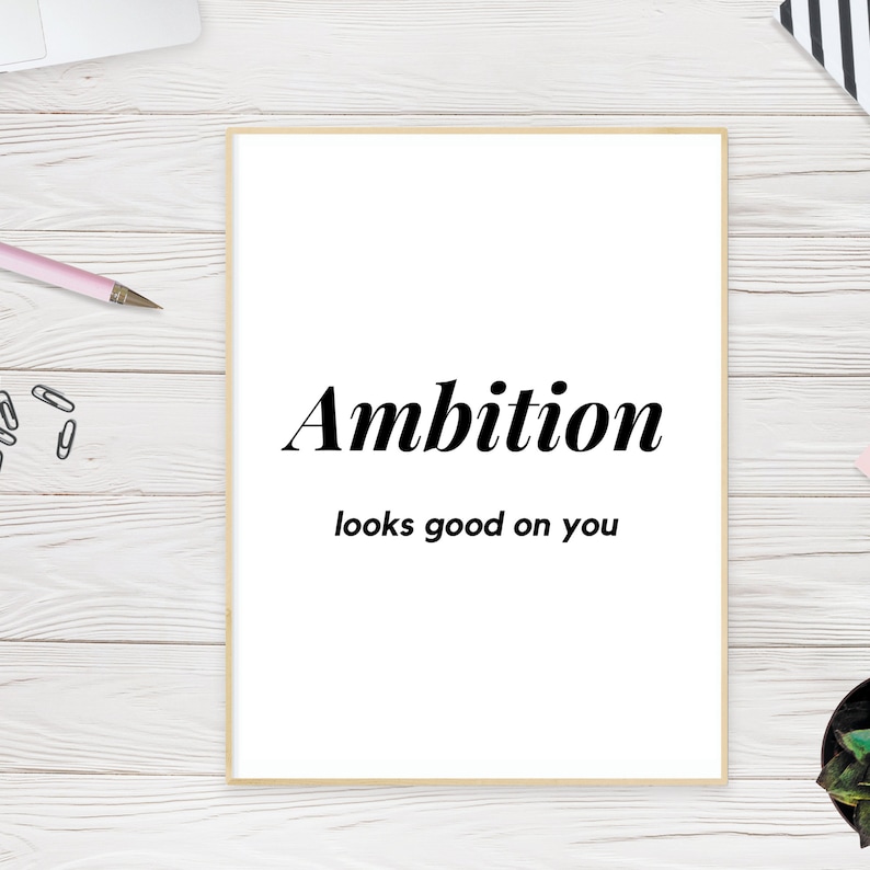 Ambition Looks Good on You Printable Motivation Digital Print - Etsy