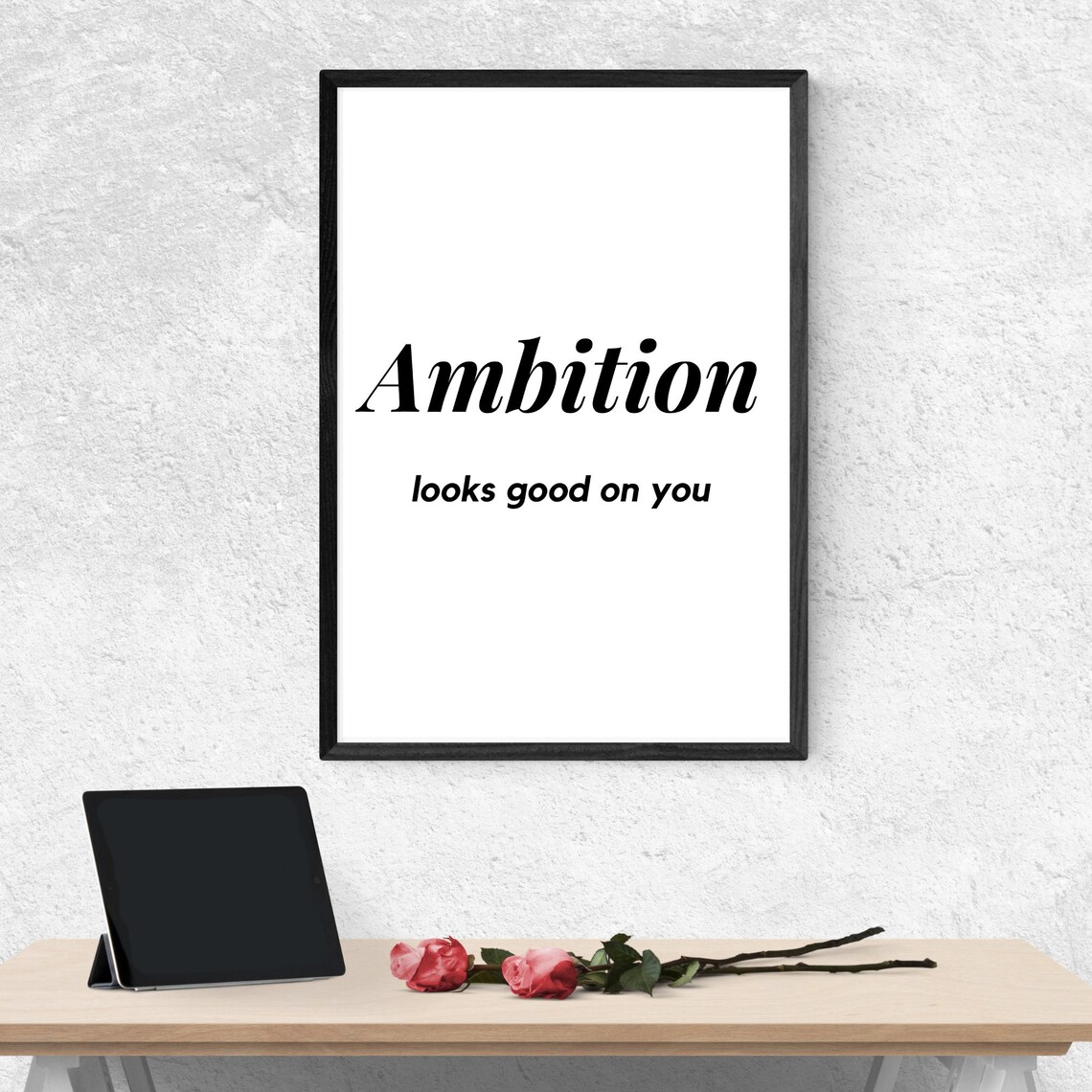 Ambition Looks Good on You Printable Motivation Digital Print - Etsy