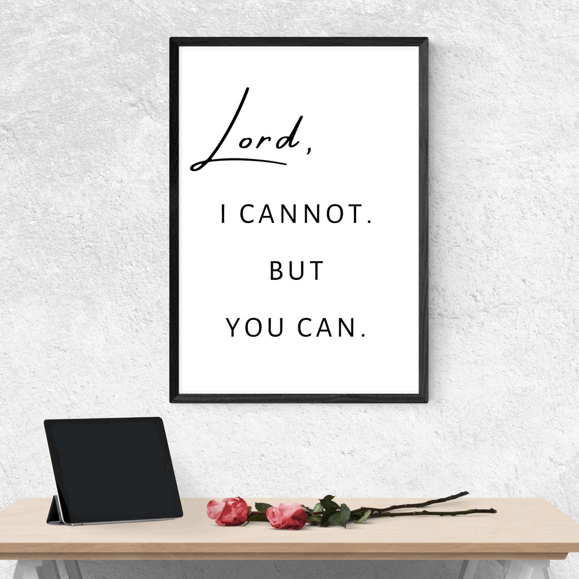 Lord I Cannot but You Can Printable Christian Motivation Digital Print ...