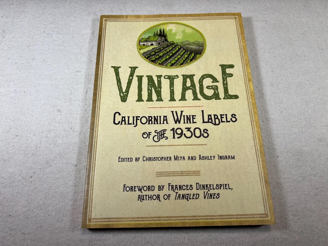 Vintage California Wine Labels of the 1930s by Christopher Miya, Ashley ...