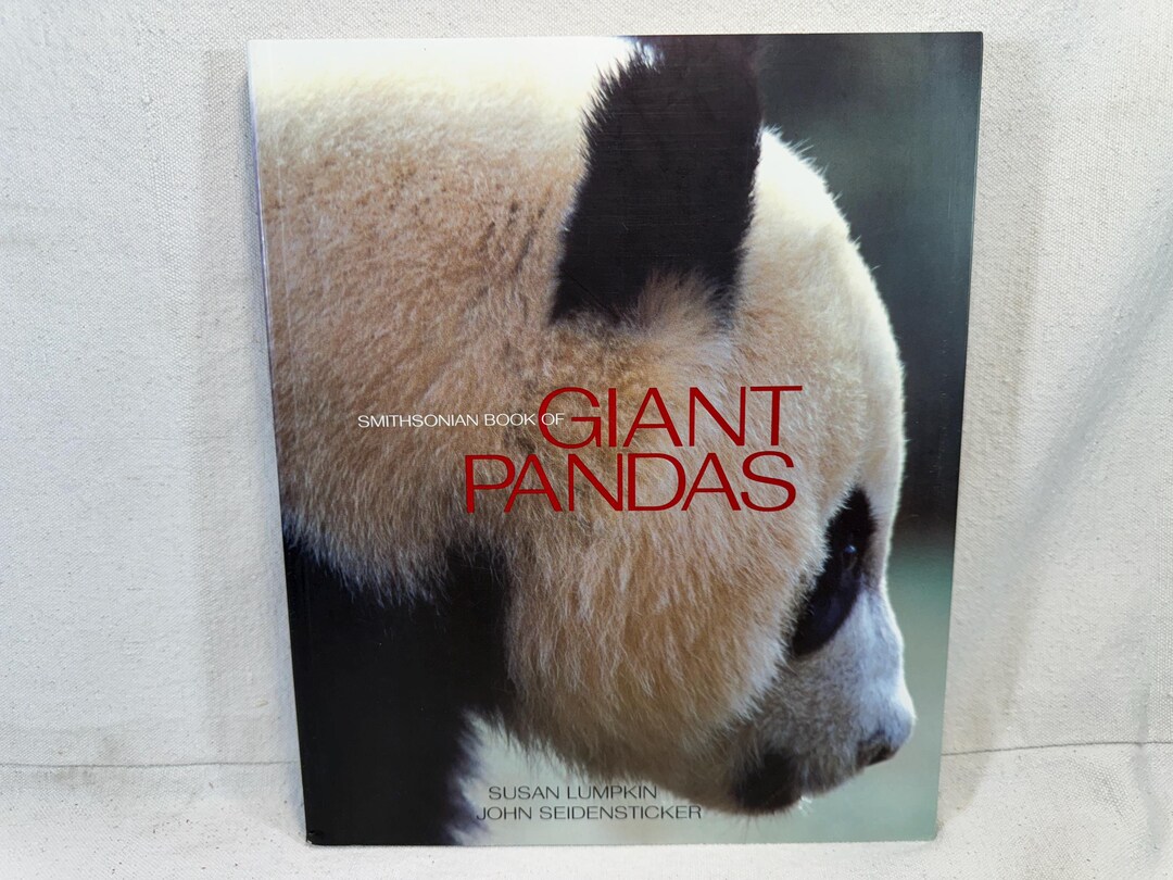 The Smithsonian Book of Giant Pandas John Seidensticker & Susan Lumpkin ...