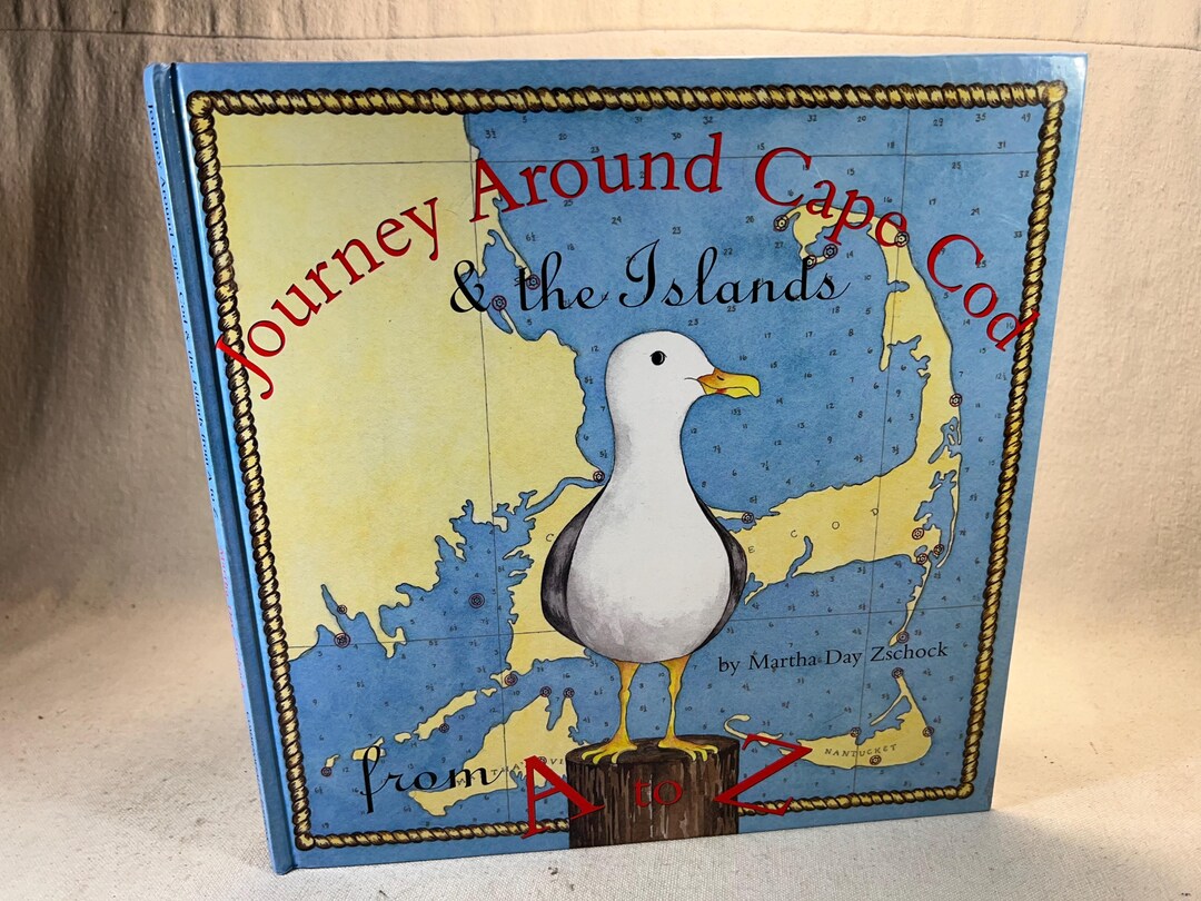 Journey Around Cape Cod & the Islands From A to Z by Martha Day Zschock ...