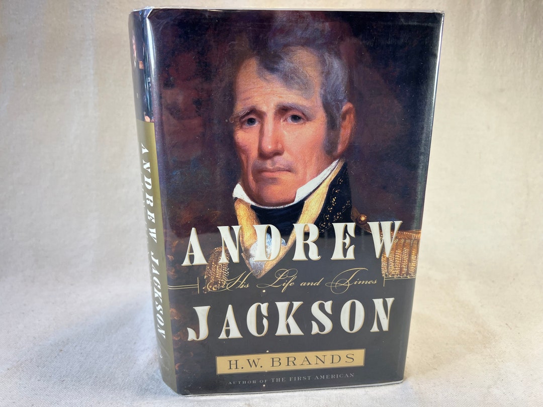Andrew Jackson: His Life and Times by H. W. Brands | Hardcover ...