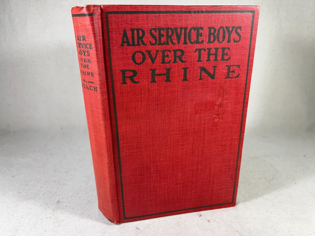 Air Service Boys Over the Rhine: or Fighting Above the Clouds by ...