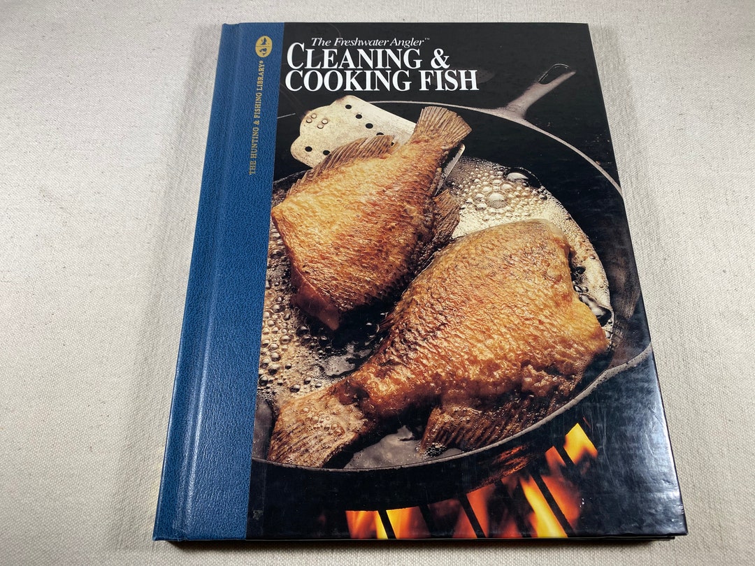 Cleaning and Cooking Fish (the Hunting and Fishing Library) by Sylvia ...
