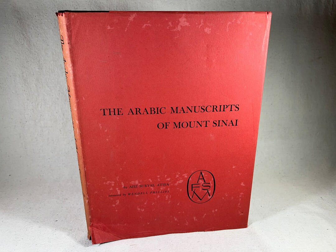 The Arabic Manuscripts of Mount Sinai by Aziz Suryal Atiya | American ...