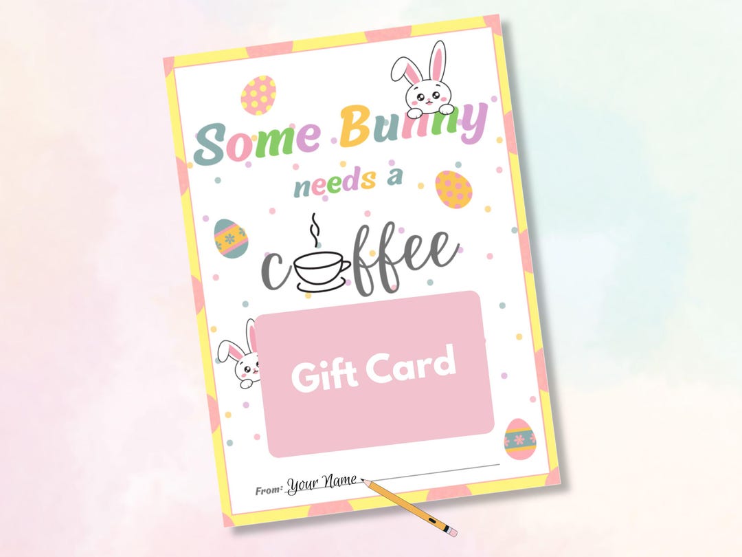 Printable Easter Gift Card Holder, Some Bunny Needs a COFFEE Easter ...