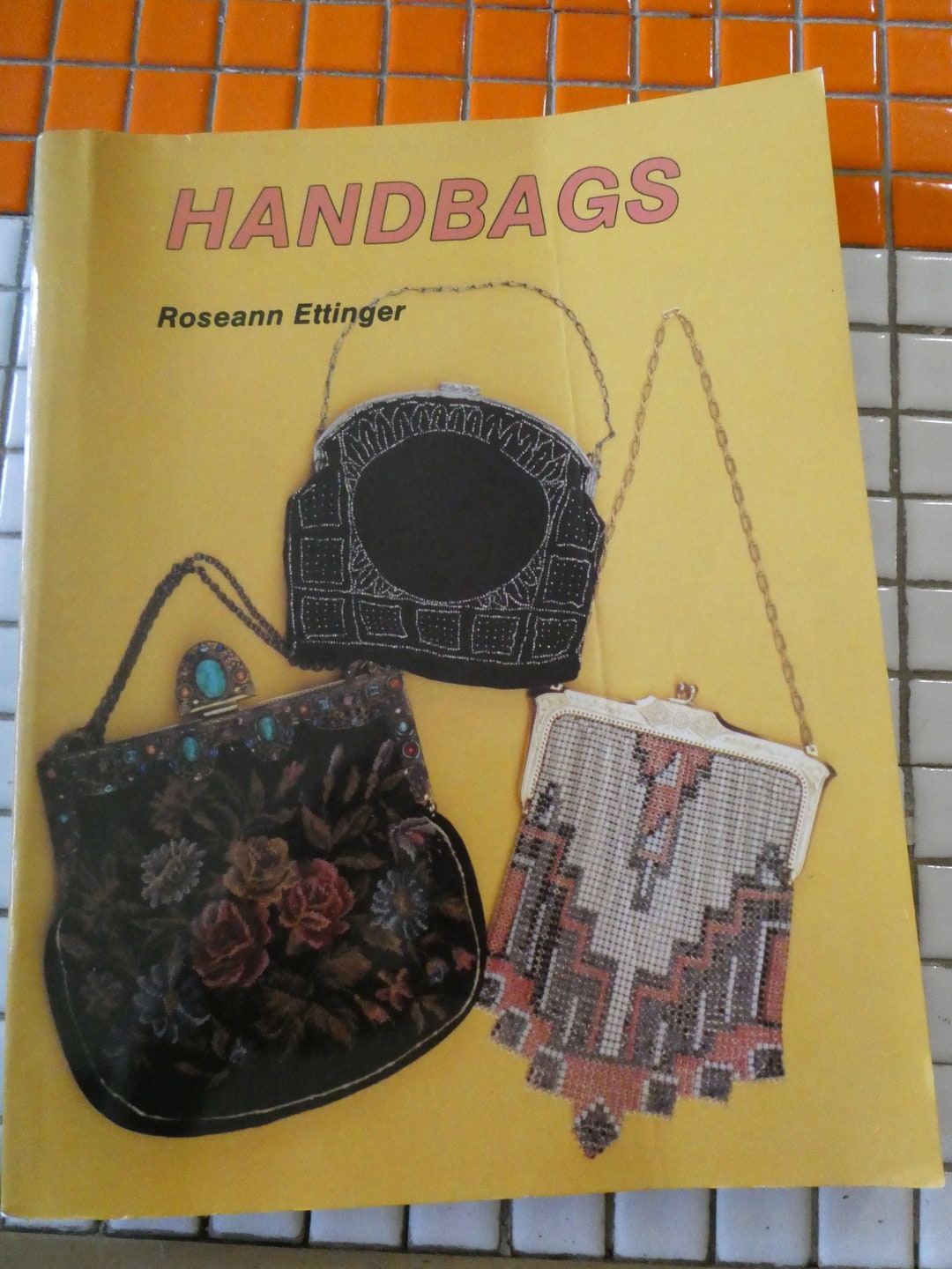 Handbags by Roseann Ettinger Published 1991 Illustrated 184 Pages ...
