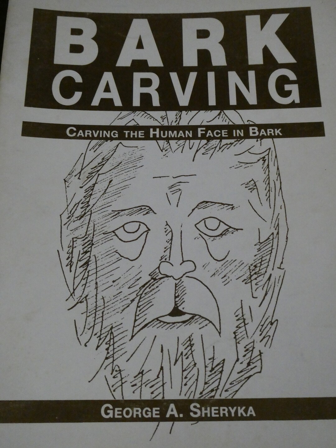 Book: Carving the Human Face in Bark. 34 Pages. Signed by Author George ...