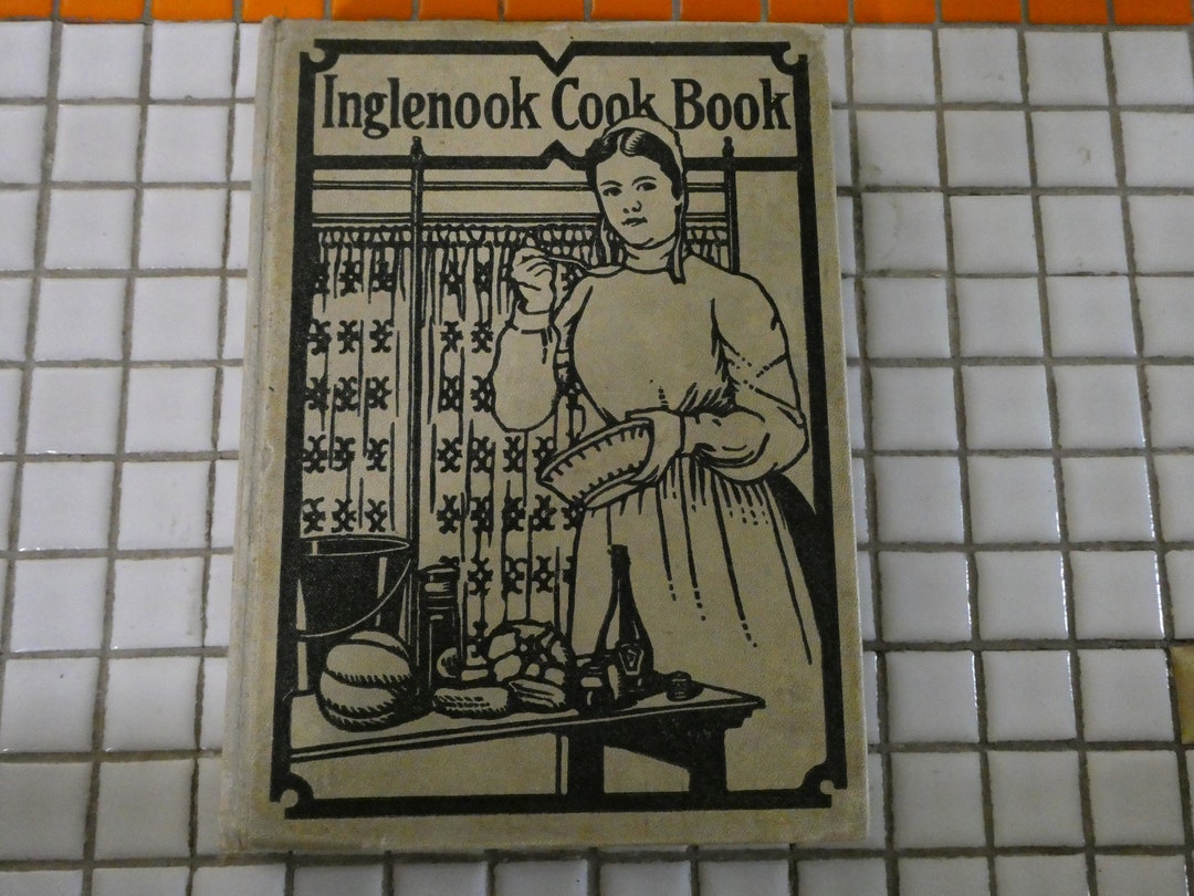 The Inglenook Cook Book Pub 1924 in Edition of 48,000 New and Revised ...