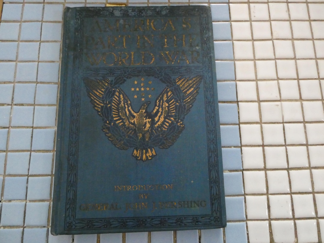 Pub 1919 America's Part in the World War Intro Gen. John Pershing ...