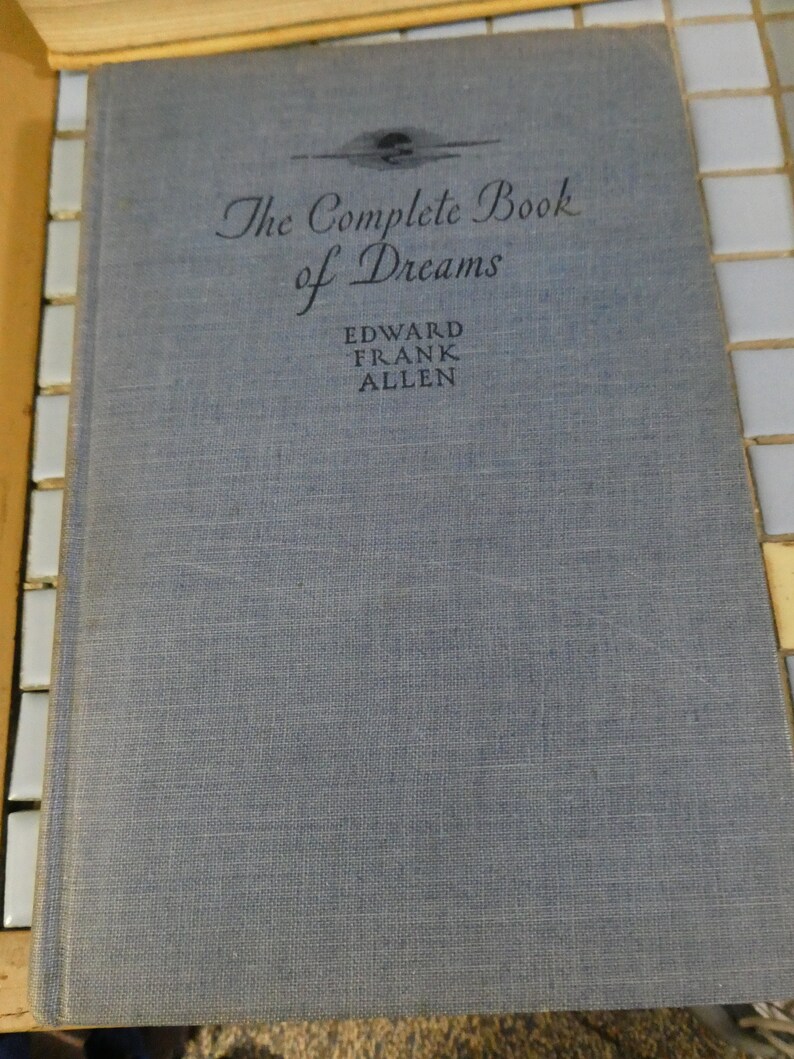 The Complete Book of Dreams by Edward Frank Allen Hardcover 199 Pages ...