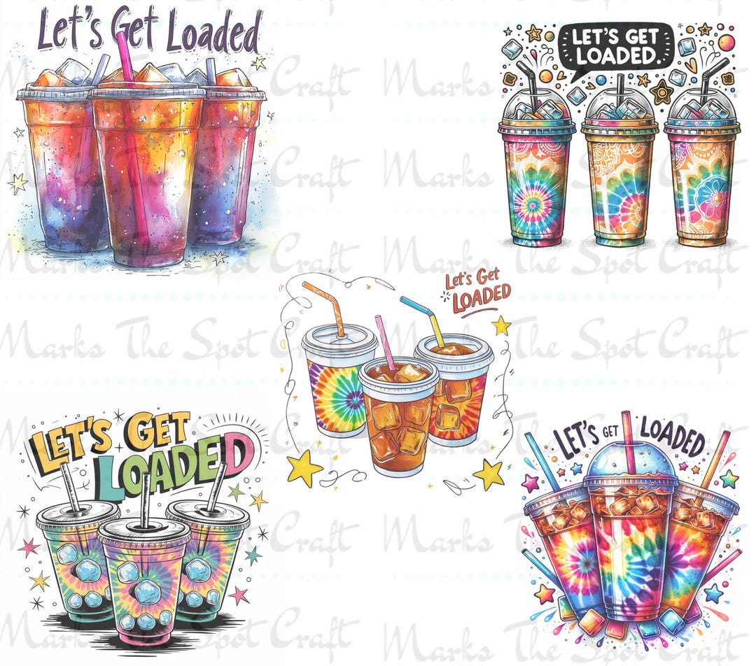 Let's Get Loaded Tea PNG Sublimation, Tie Dye Iced Tea Clipart, Summer ...
