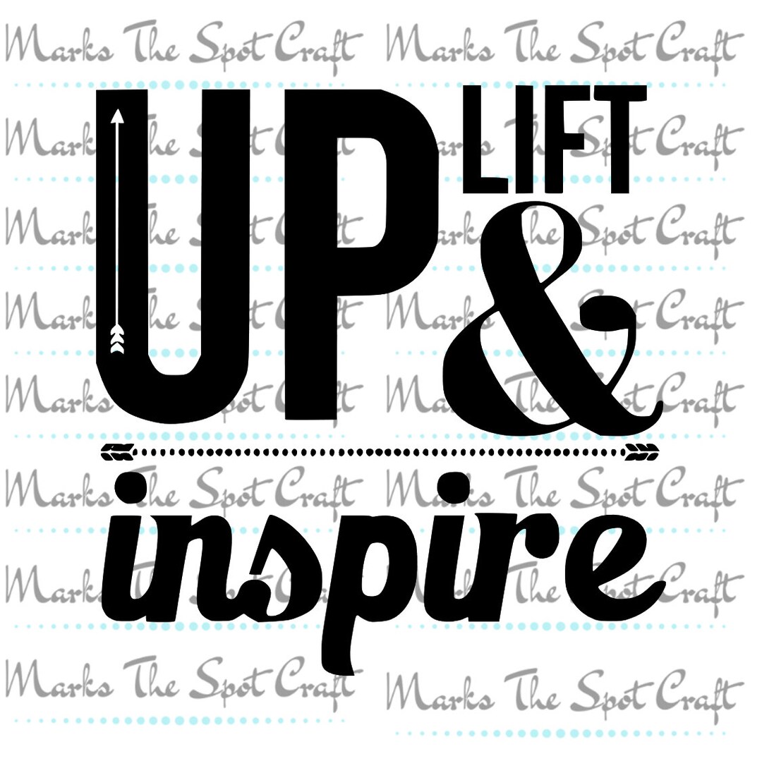 Uplift & Inspire- Digital Cut File - Teacher Motivation- Inspire ...