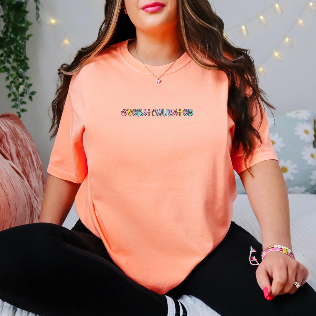 Overstimulated T-shirt Comfort Colors, Unhinged Womens Trendy Pastel ...
