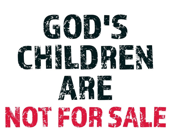 God's Children Are Not for Sale PNG , PNG, PNG Only, Png File, Cricut ...