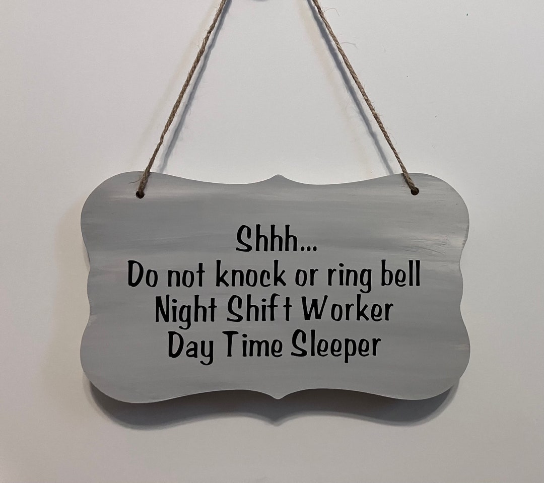 Shhh... Do Not Knock or Ring Bell Night Shift Worker Daytime Sleeper ...
