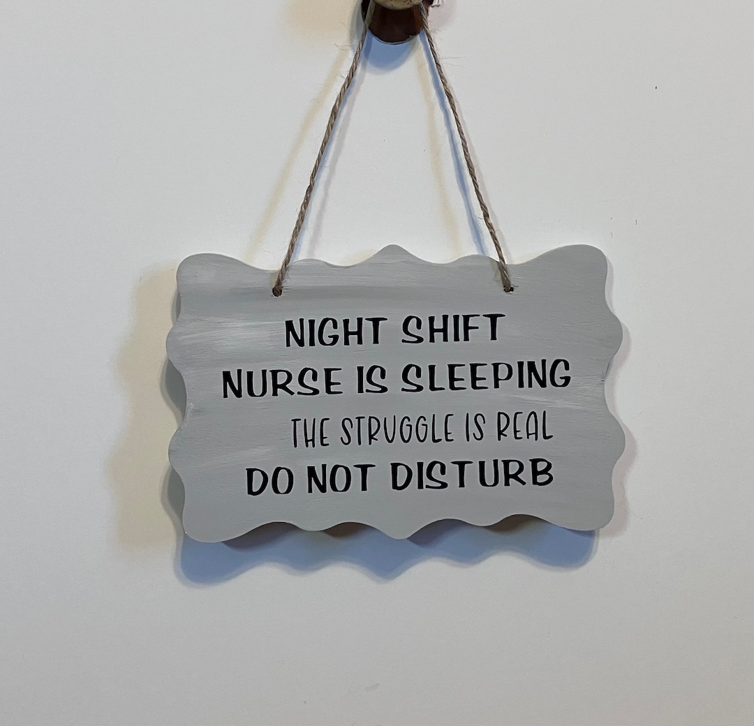 Night Shift Nurse is Sleeping the Struggle is Real Do Not Disturb. Wood ...