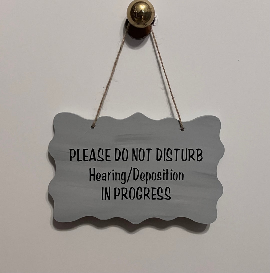 Please Do Not Disturb Hearing/deposition in Progress. Wood, Hand ...