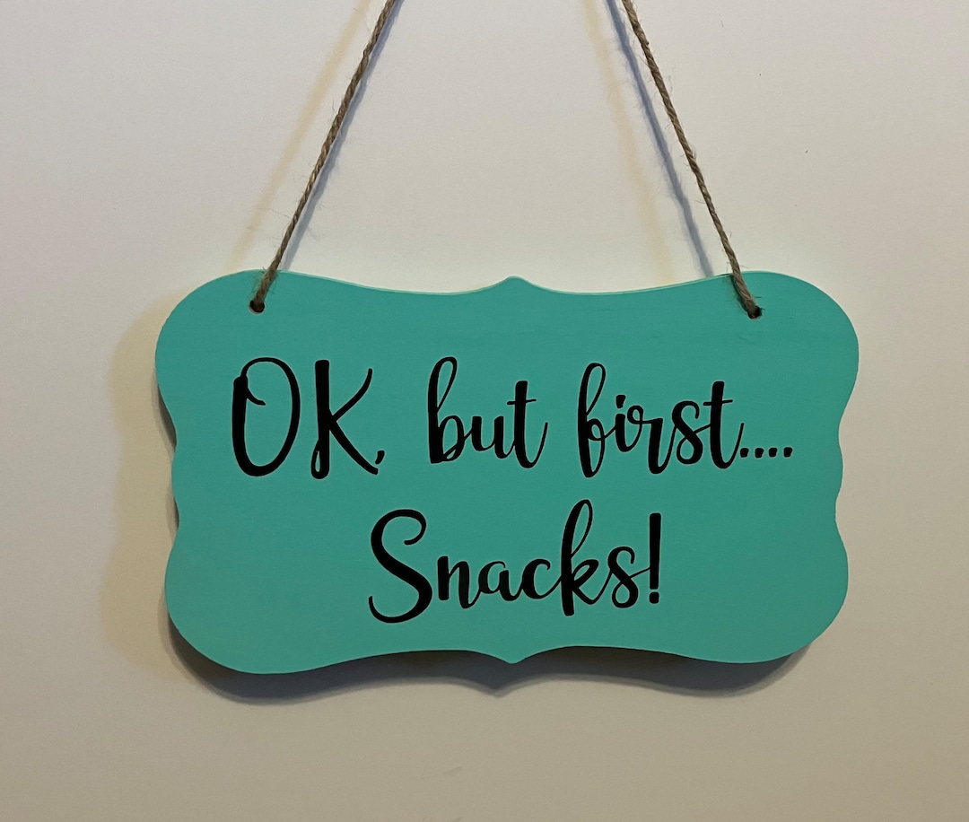 OK but First Snacks! Wood, Hand Painted, Vinyl Lettering, Breakroom ...