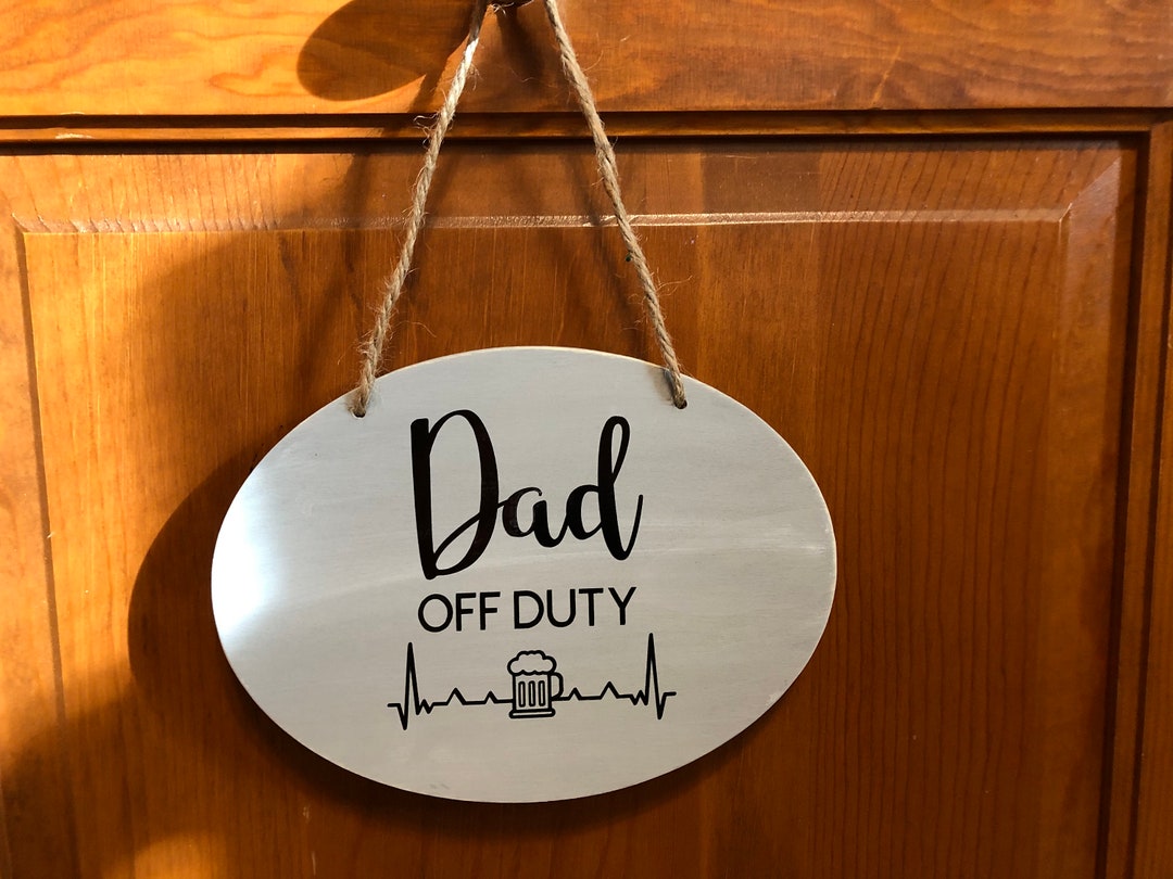 Double Sided Dad off Duty, Dad on Duty. Wood, Hand Painted, Hanging ...