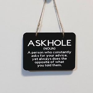 Askhole Sign. Wood, Hand Painted, Vinyl Lettering, A Person Who Does ...
