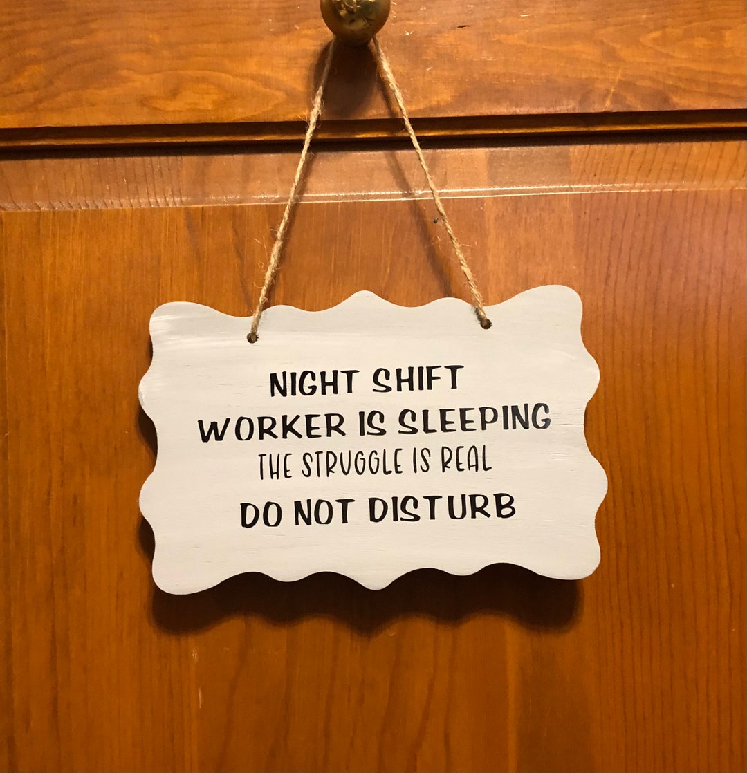 Night Shift Worker is Sleeping the Struggle is Real Do Not Disturb ...