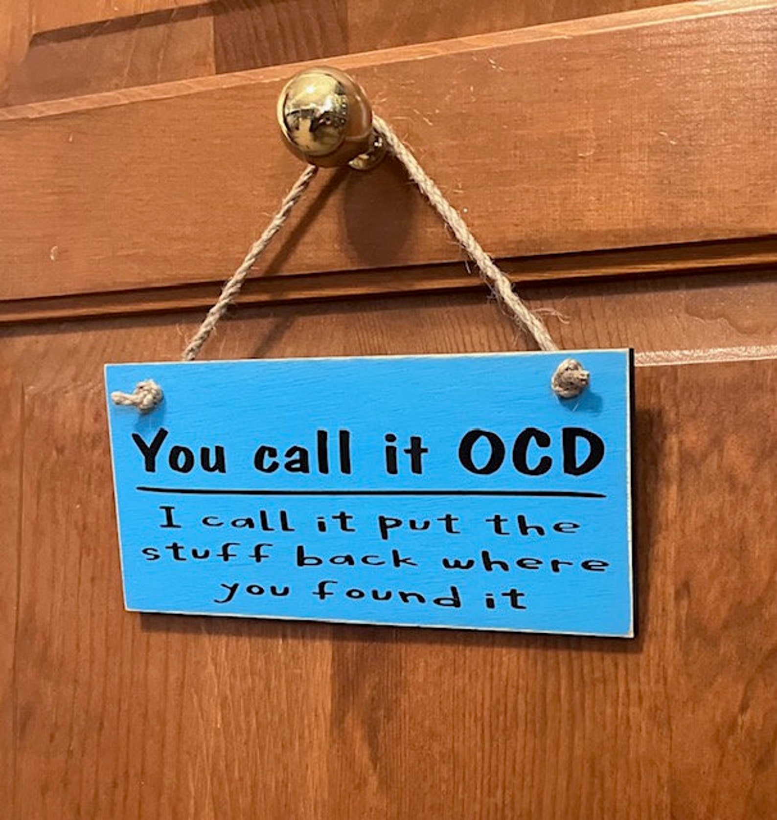 You Call It OCD I Call It Put Your Stuff Back Where You Found It. Wood ...
